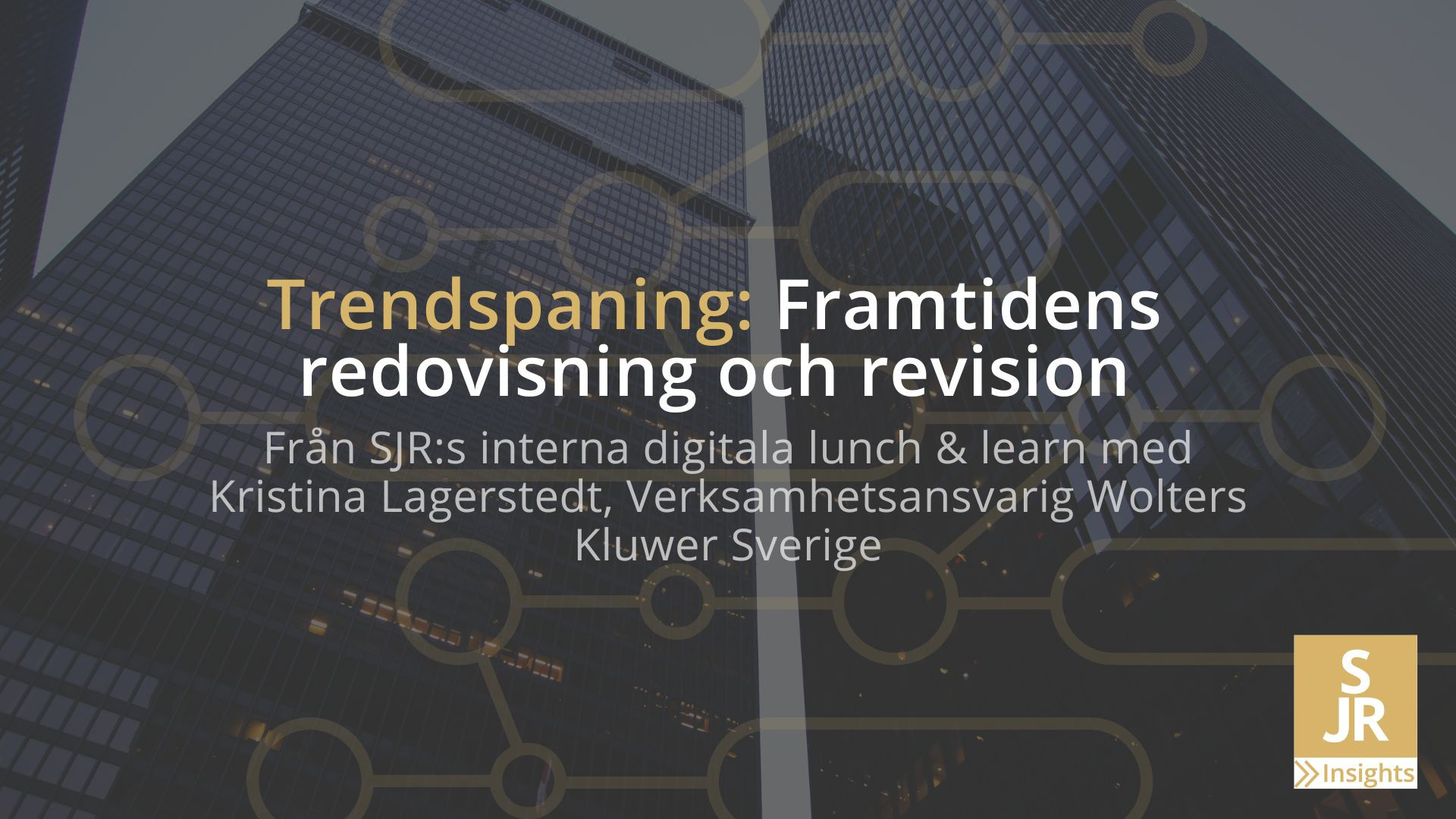 SJR Insights: Trendspaning – Framtidens redovisning och revision - SJR